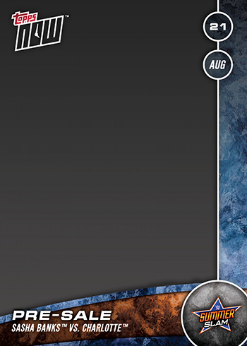 2016 Topps Now WWE SummerSlam Sasha Banks Charlotte Mock-Up - Beckett News